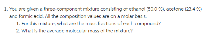 Solved 1. You are given a three-component mixture consisting | Chegg.com