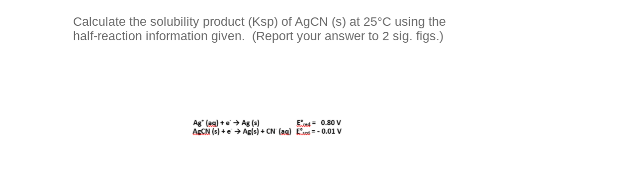 Solved Calculate the solubility product (Ksp) of AgCN (s) at | Chegg.com