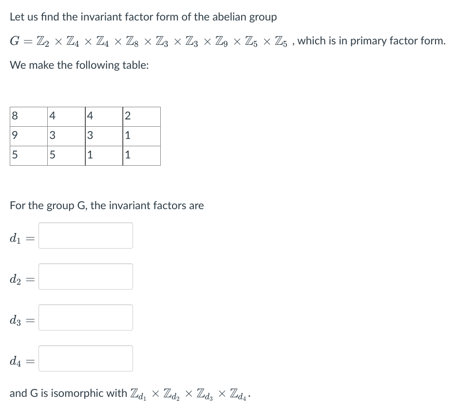 Solved Let Us Find The Invariant Factor Form Of The Abelian
