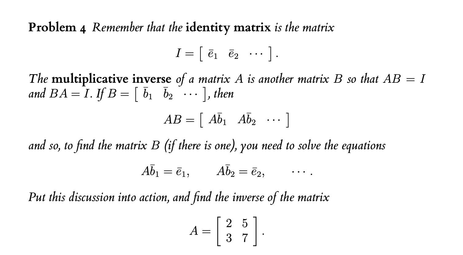 Solved Problem 4 Remember that the identity matrix is the | Chegg.com