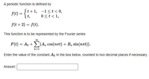 Solved A periodic function is defined by | Chegg.com