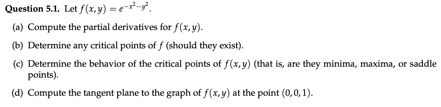 Solved Question 5.1. Let f(x,y)=e−x2−y2. (a) Compute the | Chegg.com