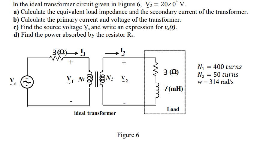 Solved In the ideal transformer circuit given in Figure 6, | Chegg.com
