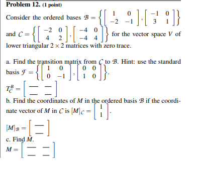 Solved Problem 12. (1 point) Consider the ordered bases | Chegg.com