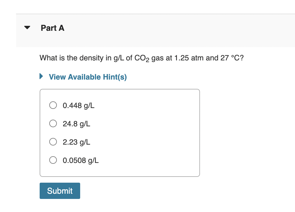 Solved What is the density in g/L of CO2 gas at 1.25 atm and | Chegg.com