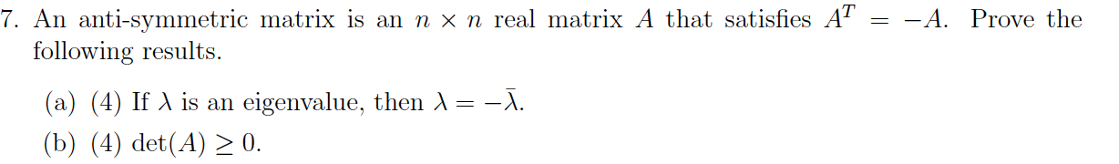 Solved 7. An anti-symmetric matrix is an n x n real matrix A | Chegg.com