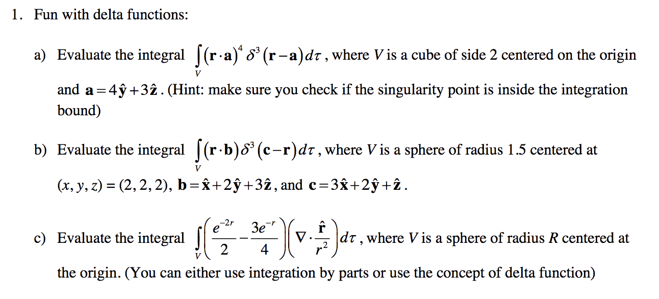 Solved 1. Fun with delta functions: a) Evaluate the integral | Chegg.com