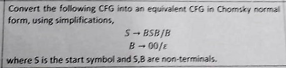 Solved Convert the following CFG into an equivalent CFG in | Chegg.com