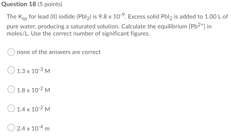 Solved Question 18 (5 points) The Ksp for lead (II) iodide | Chegg.com