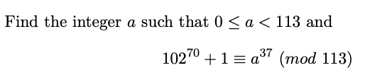 Solved Find the integer a such that 0≤a