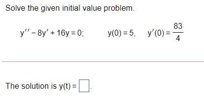 Solved Solve the given initial value problem. y'' - 8y' + 16 | Chegg.com