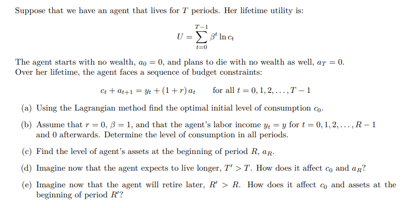 Solved Suppose that we have an agent that lives for T | Chegg.com