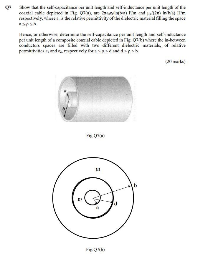 Solved Q7 Show that the self-capacitance per unit length and | Chegg.com