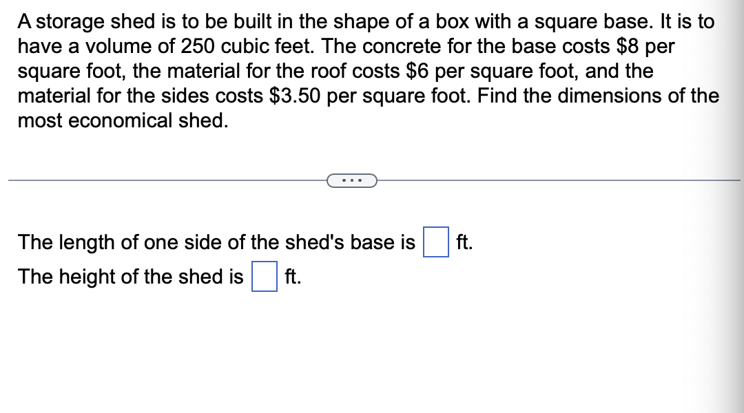 Solved A storage shed is to be built in the shape of a box | Chegg.com