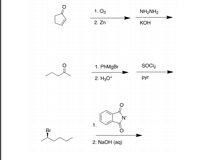Solved 1.03 NH2NH2 2. Zn KOH 1. PhMgBr SOCI2 2. H30+ pyr N | Chegg.com