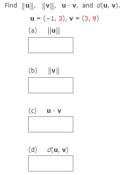Solved Find || || ||M, UV, and d(u, v). u = (-1,3), v = | Chegg.com