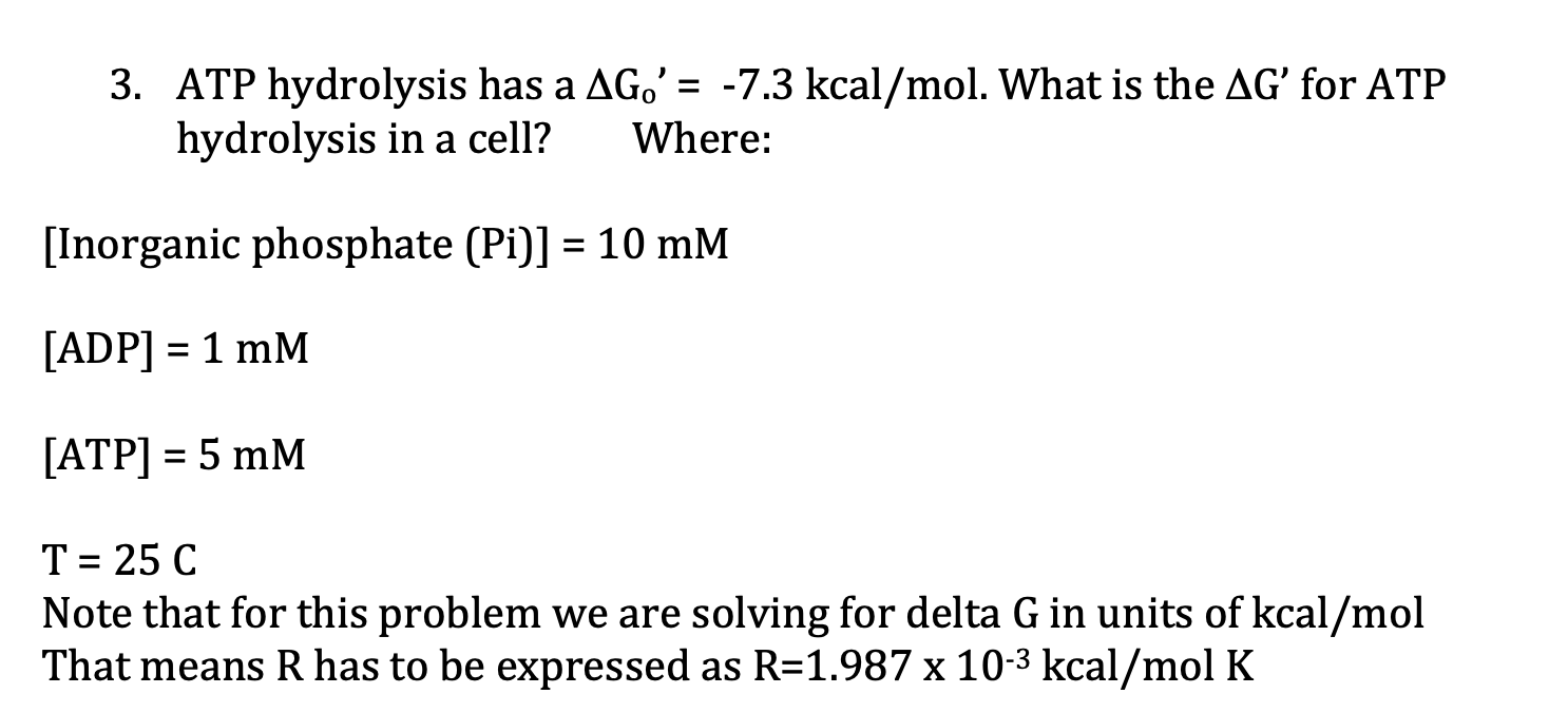 Solved 3. ATP hydrolysis has a AGo'= -7.3 kcal/mol. What is | Chegg.com