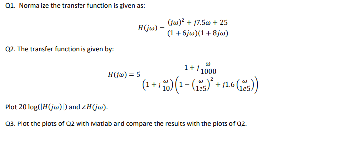 Solved Q1. ﻿Normalize the transfer function is given | Chegg.com