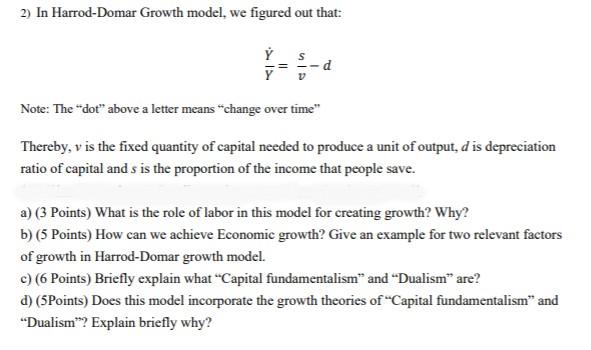 Solved 2) In Harrod-Domar Growth model, we figured out that: | Chegg.com