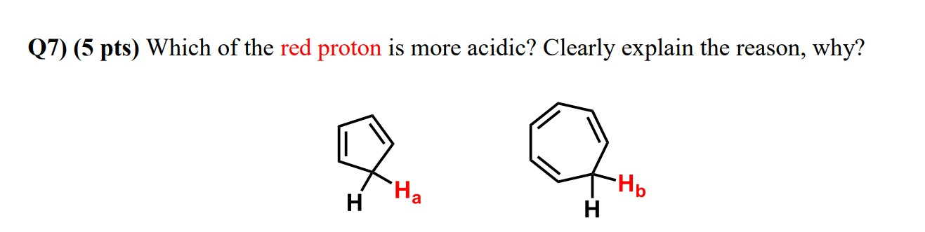 Q7) (5 pts) Which of the red proton is more acidic? | Chegg.com