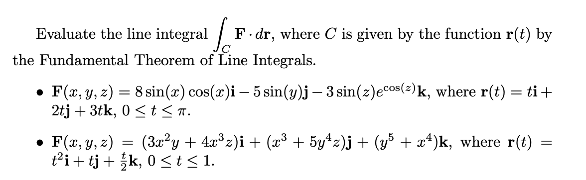 Solved Evaluate the line integral /. Fdr, where C is given | Chegg.com