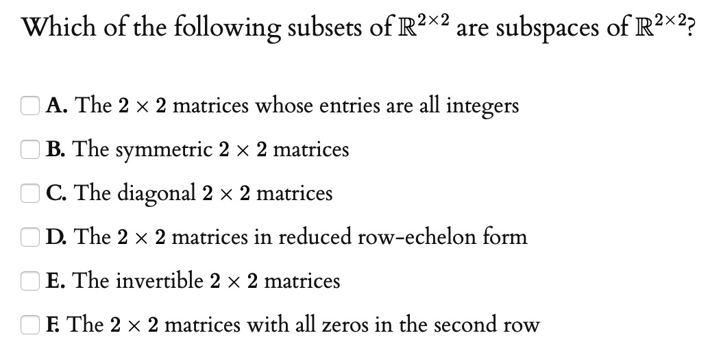 Solved Which of the following subsets of R2x2 are subspaces | Chegg.com