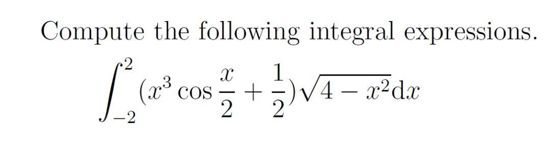 Solved Compute the following integral expressions. | Chegg.com