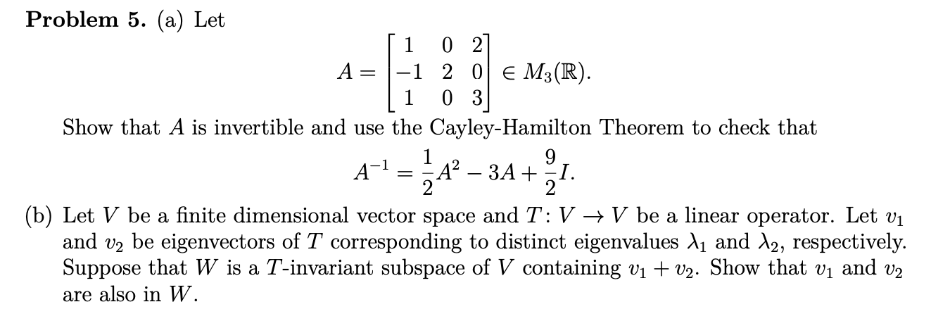 Solved Problem 5. (a) Let A=⎣⎡1−11020203⎦⎤∈M3(R) Show that A | Chegg.com