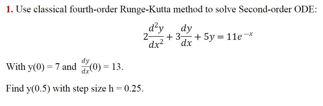 Solved 1. Use classical fourth-order Runge-Kutta method to | Chegg.com