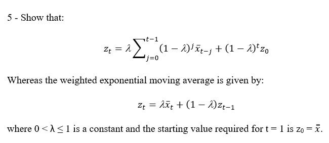 5 - Show that: zt=λ∑j=0t−1(1−λ)jxˉt−j+(1−λ)tz0 | Chegg.com