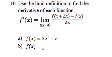 Solved 10. Use the limit definition to find the derivative | Chegg.com
