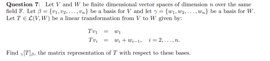 Solved Question 7: Let V and W be finite dimensional vector | Chegg.com