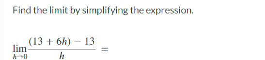 Solved Find the limit by simplifying the | Chegg.com