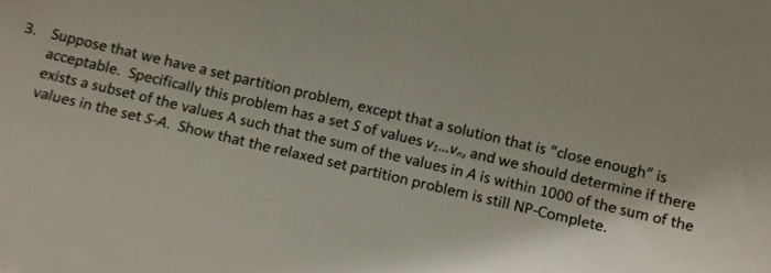 Solved Suppose That We Have A Set Partition Problem Except 