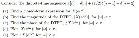 Solved Consider the discrete-time sequence x[n]--6[n] + | Chegg.com