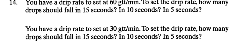 Solved 14. You have a drip rate to set at 60 gtt/min. To set | Chegg.com