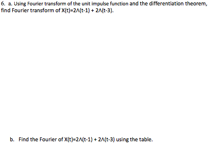 Solved 6. a. Using Fourier transform of the unit impulse | Chegg.com