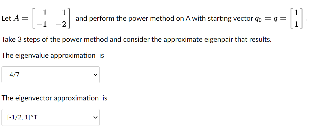 Solved Let A=[1−11−2] and perform the power method on A with | Chegg.com