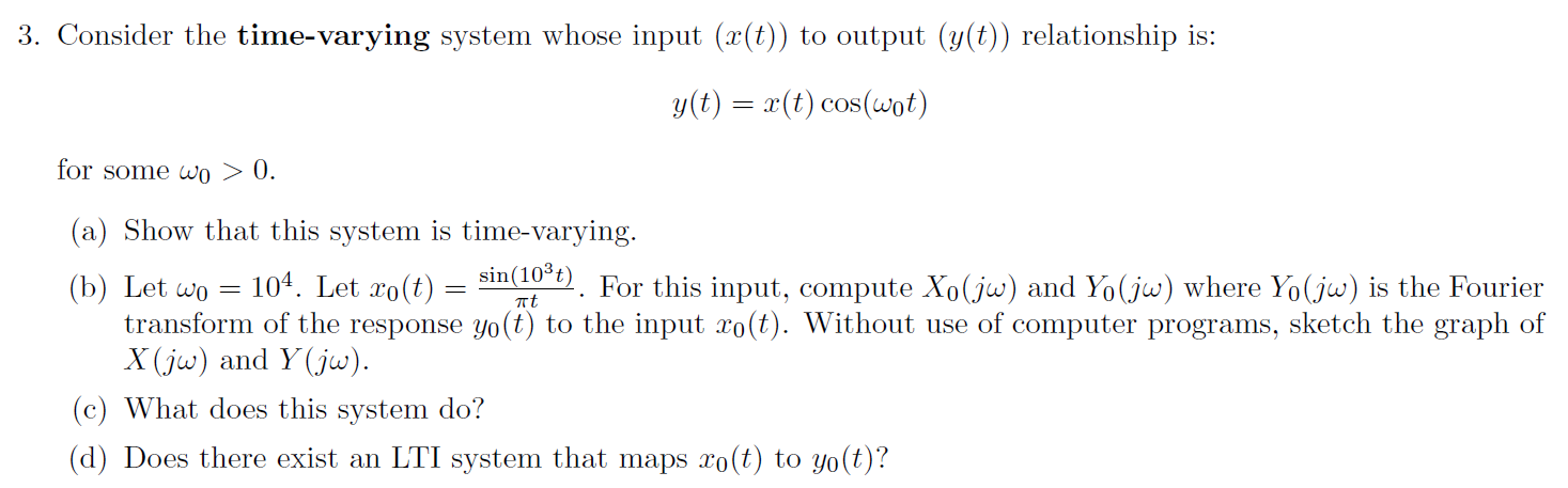 Solved Consider the time-varying system whose input (x(t)) | Chegg.com