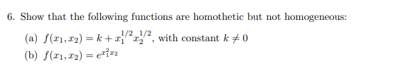 Solved 6. Show that the following functions are homothetic | Chegg.com