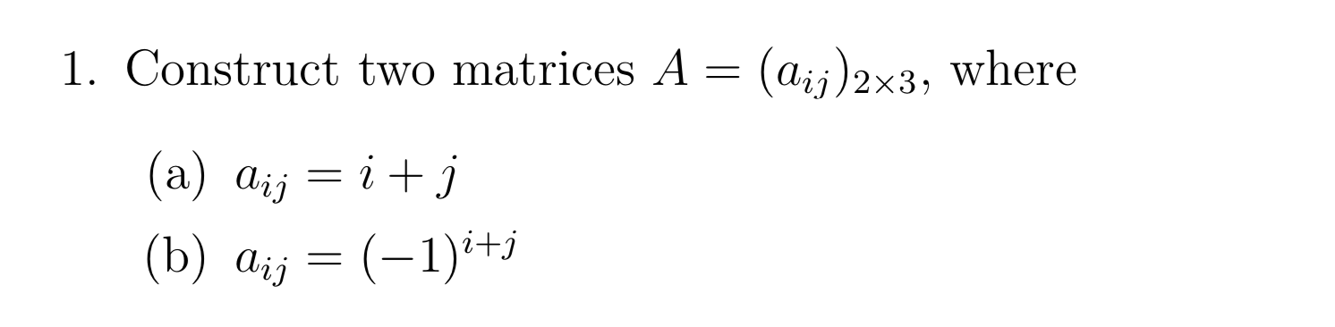 Solved 1. Construct two matrices A = (aij)2x3, where (a) dij | Chegg.com