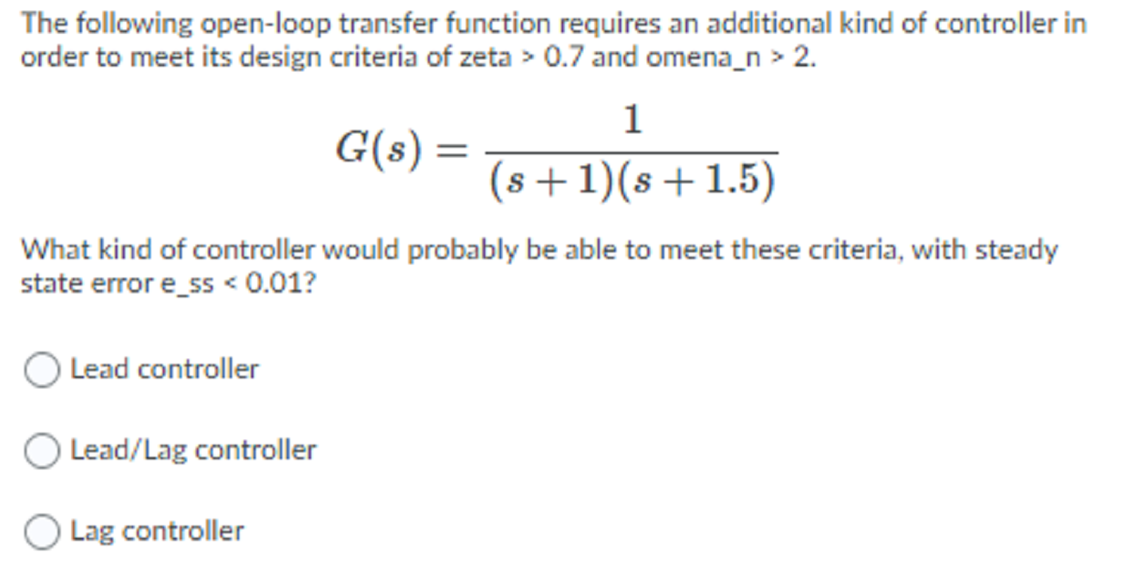 Solved The following open-loop transfer function requires an | Chegg.com