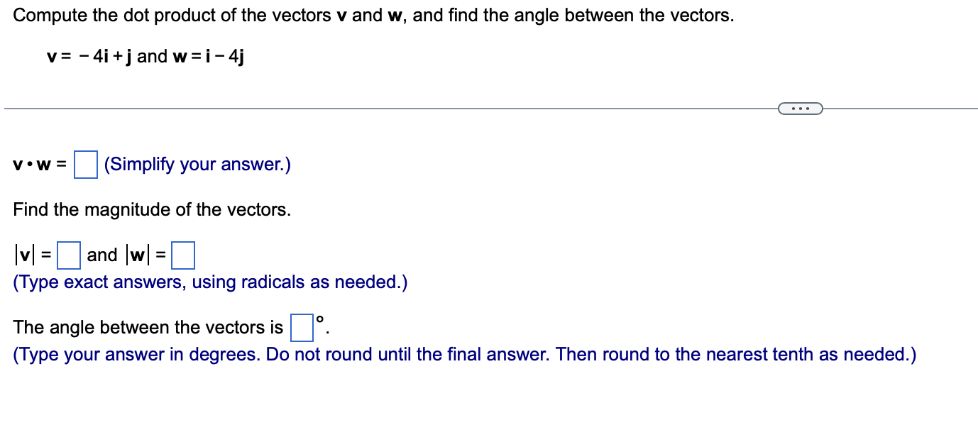 Solved Compute the dot product of the vectors v and w, and | Chegg.com