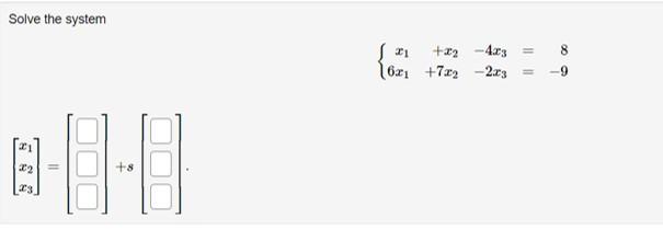 Solved Solve the system {x1+x26x1+7x2−2x3−4x3==8−9 | Chegg.com