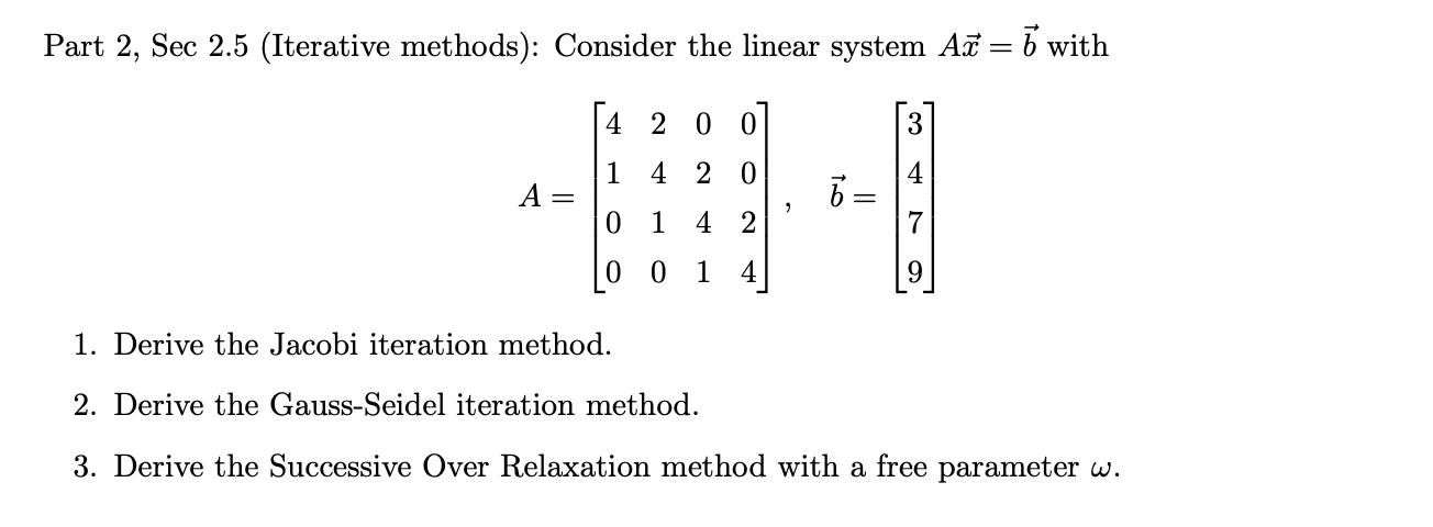 Solved Part 2, Sec 2.5 (Iterative methods): Consider the | Chegg.com