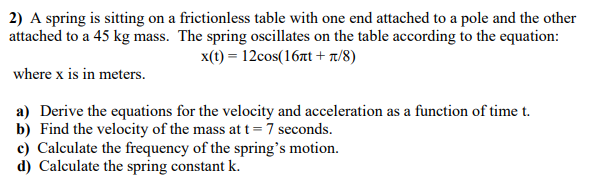 Solved 2) A spring is sitting on a frictionless table with | Chegg.com