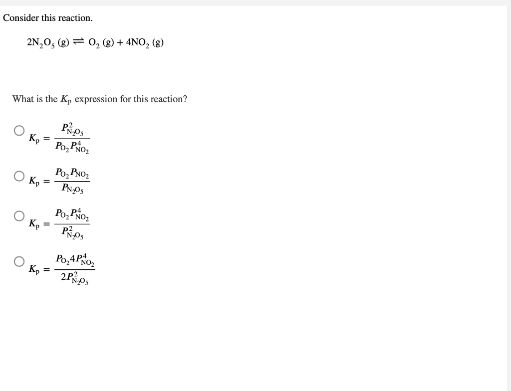 Solved Consider this reaction. 2N2O5 (g) = 02(g) + 4NO2 (g) | Chegg.com