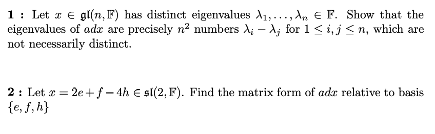 1 : Let x∈gl(n,F) has distinct eigenvalues λ1,…,λn∈F. | Chegg.com