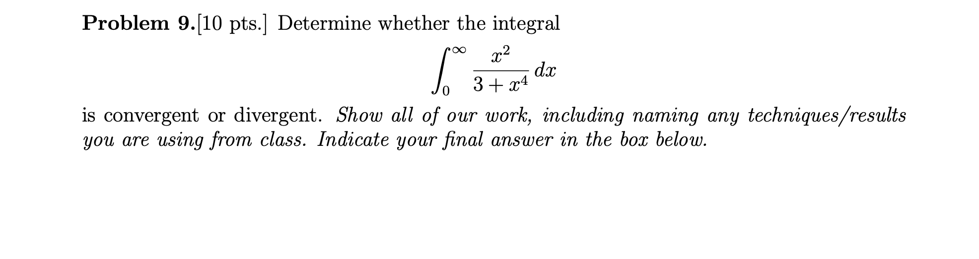 Solved Problem 9.[10 pts.] Determine whether the integral | Chegg.com