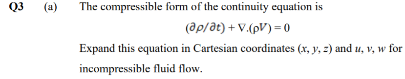 Solved Q3 (a) The compressible form of the continuity | Chegg.com